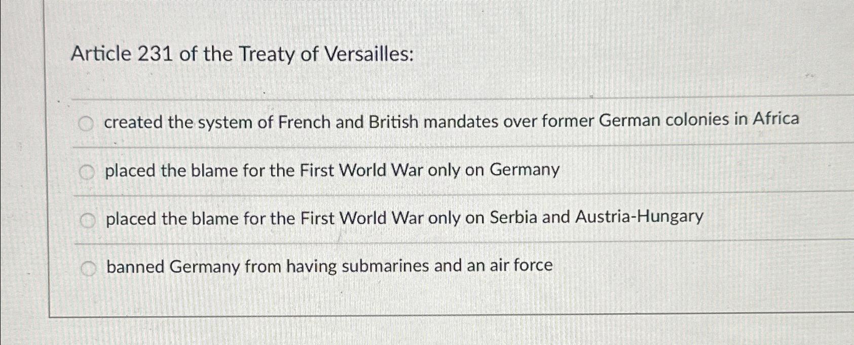 Solved Article 231 ﻿of the Treaty of Versailles:created the | Chegg.com