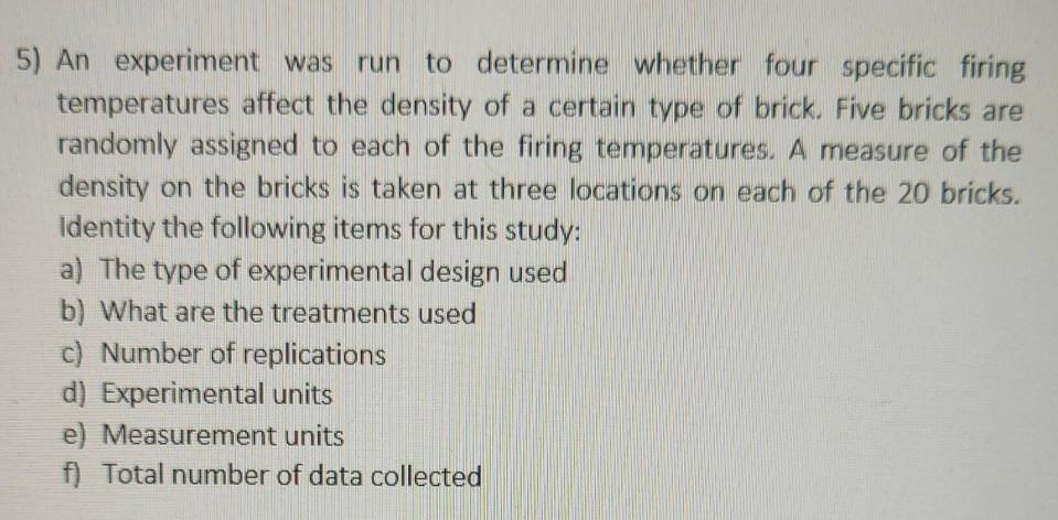 Solved 5) An experiment was run to determine whether four | Chegg.com
