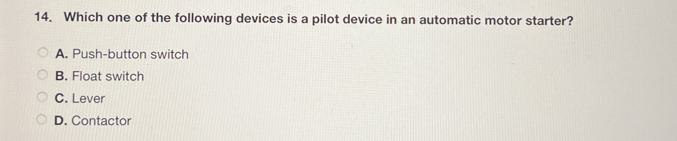 Solved Which one of the following devices is a pilot device | Chegg.com