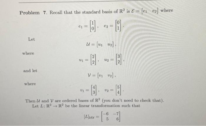 Solved Problem 7. Recall that the standard basis of R2 is | Chegg.com