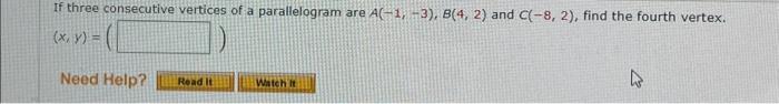 Solved If three consecutive vertices of a parallelogram are | Chegg.com