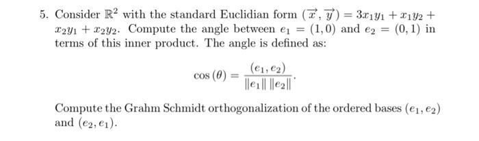 Solved 5. Consider R2 with the standard Euclidian form (7, | Chegg.com