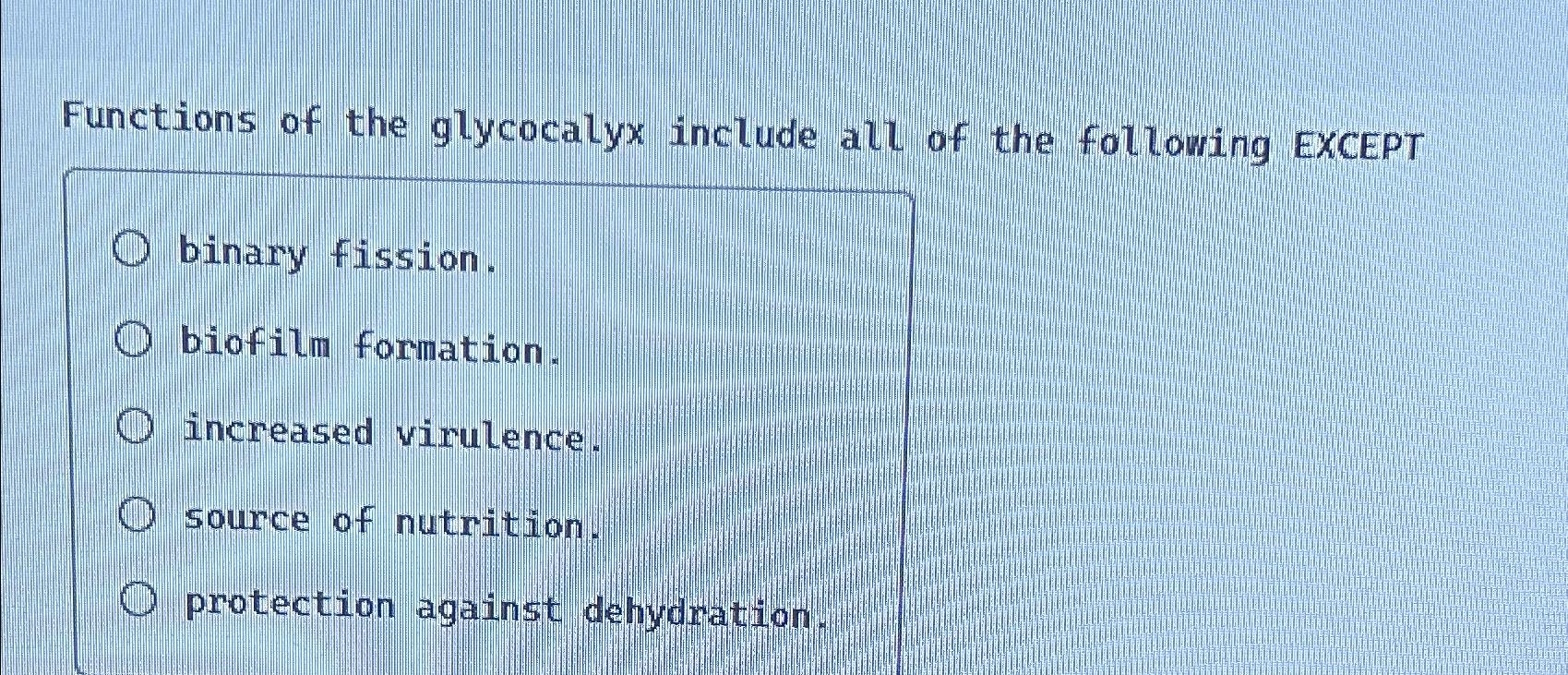 Solved Functions of the glycocalyx include all of the | Chegg.com