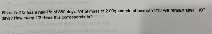 Solved Bismuth-212 has a half-life of 369 days. What mass of | Chegg.com
