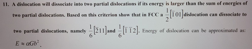 Solved 11. A dislocation will dissociate into two partial | Chegg.com