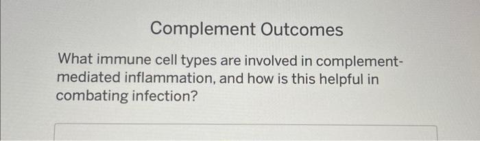 Solved Complement Outcomes How is opsonization helpful in | Chegg.com