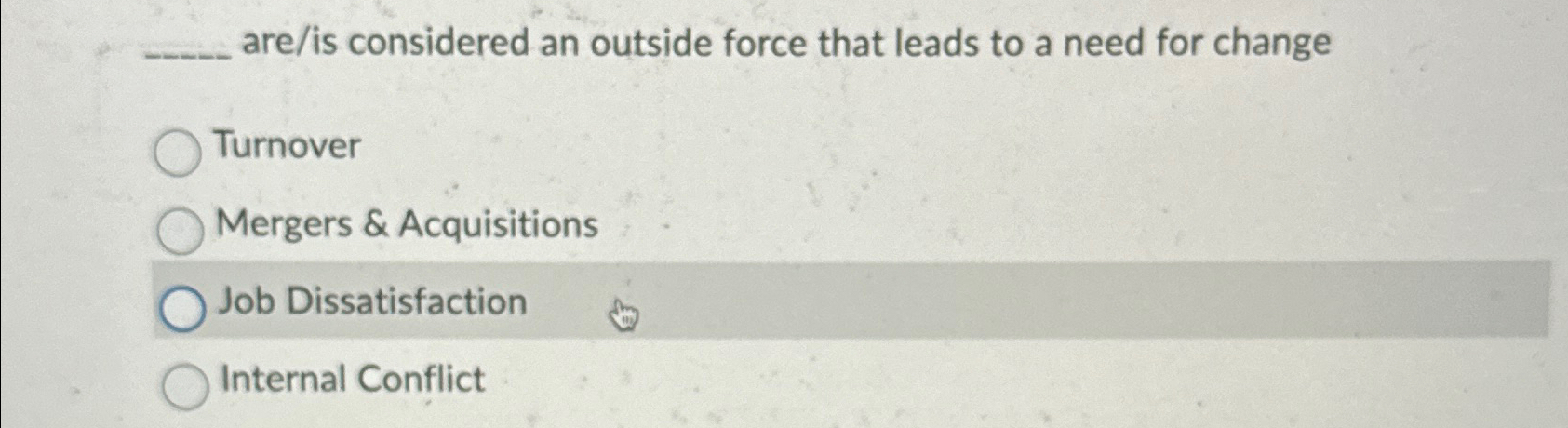 Solved are/is considered an outside force that leads to a | Chegg.com
