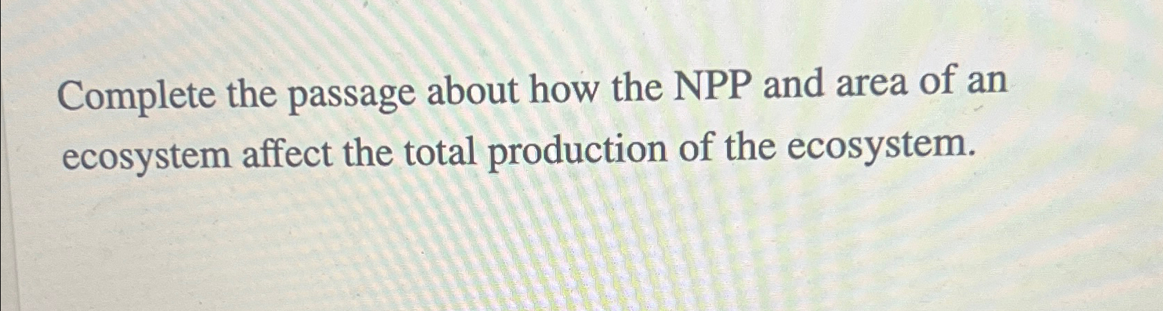 Solved Complete the passage about how the NPP and area of an | Chegg.com