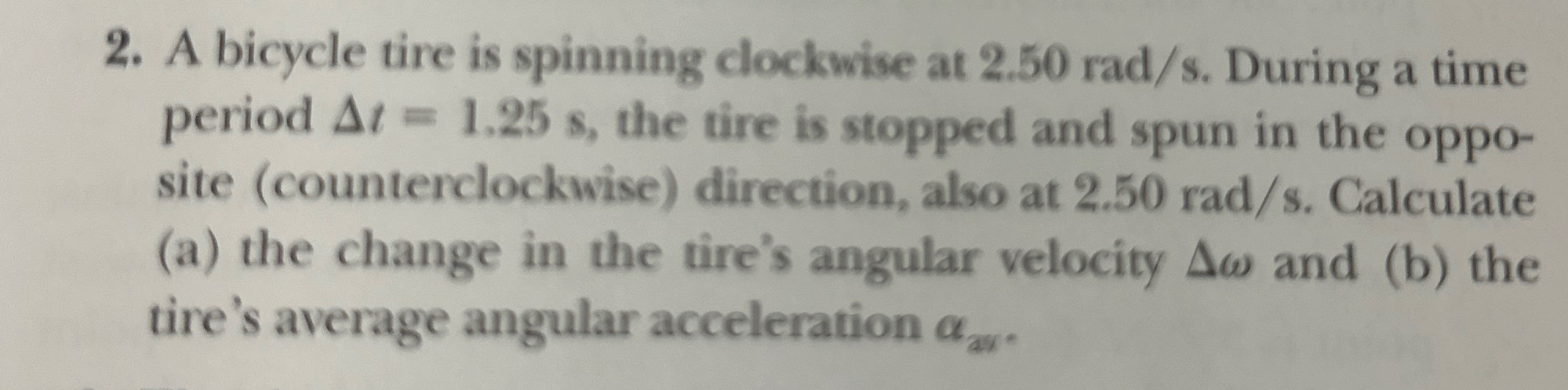 Solved A bicycle tire is spinning clockwise at 2.50rads. | Chegg.com