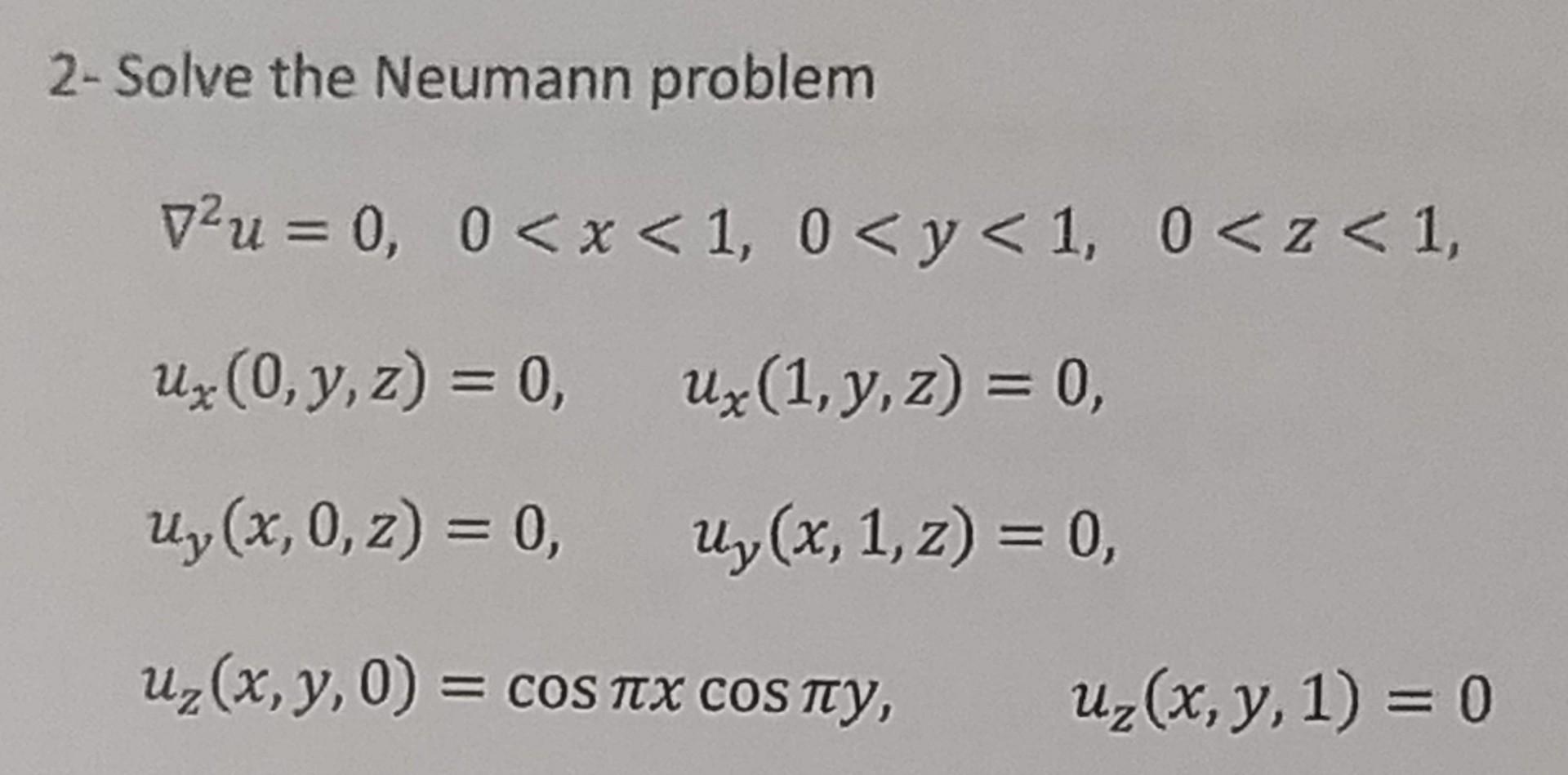 2- Solve the Neumann problem vìu = 0, 0