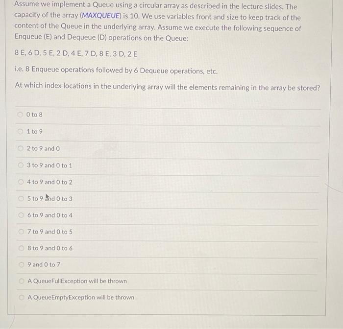 Solved Assume we implement a Queue using a circular array as | Chegg.com