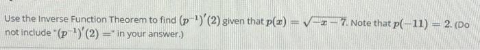 Solved Use the inverse Function Theorem to find (p−1)′(2) | Chegg.com