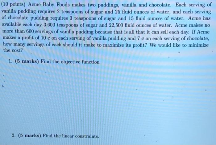 Solved (10 points) Acme Baby Foods makes two puddings, | Chegg.com