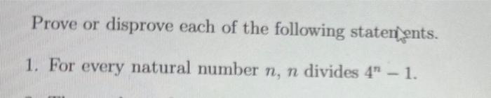 Solved Prove or disprove:for every natural number n, n | Chegg.com