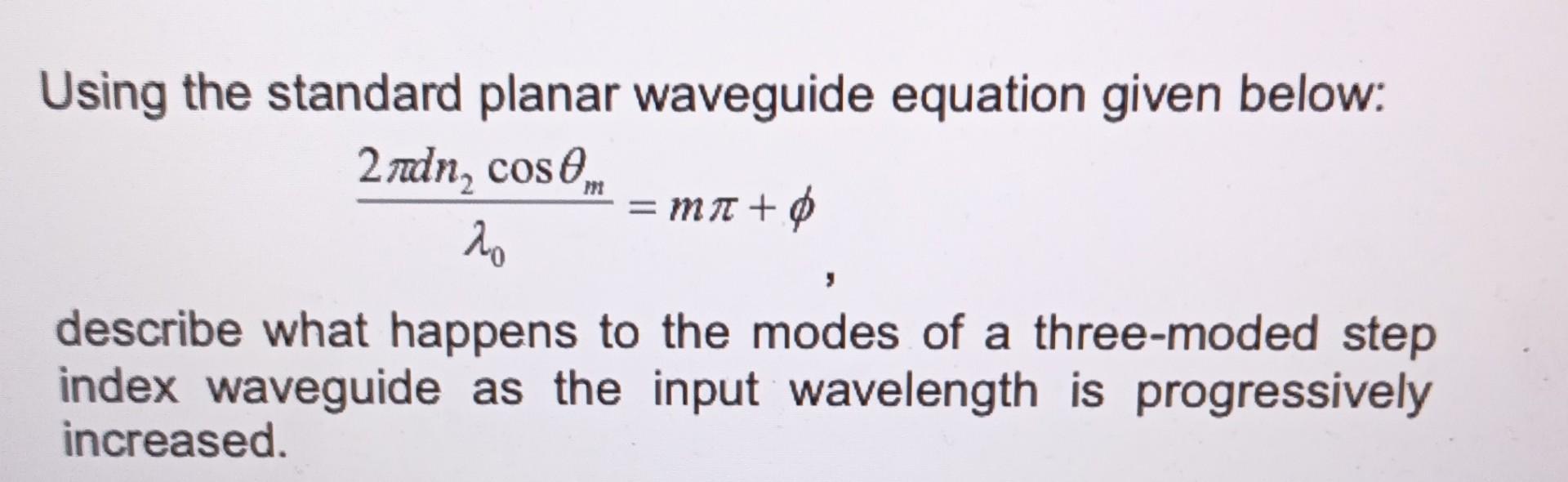 Solved Using the standard planar waveguide equation given | Chegg.com