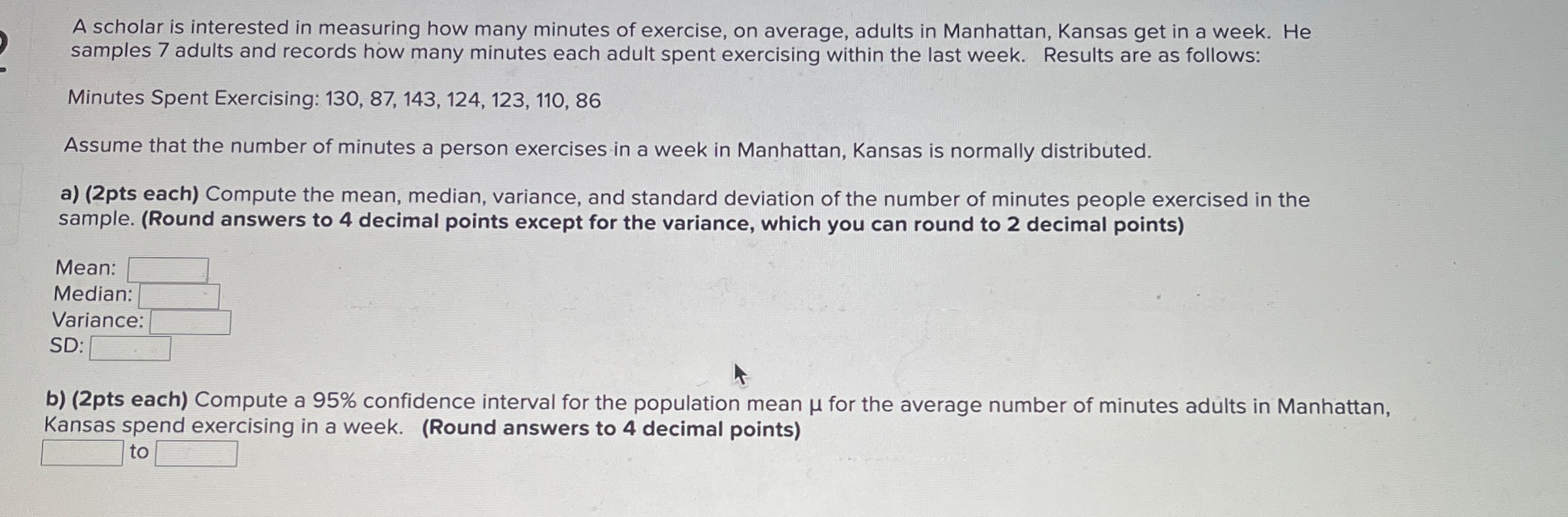 Solved A scholar is interested in measuring how many minutes | Chegg.com