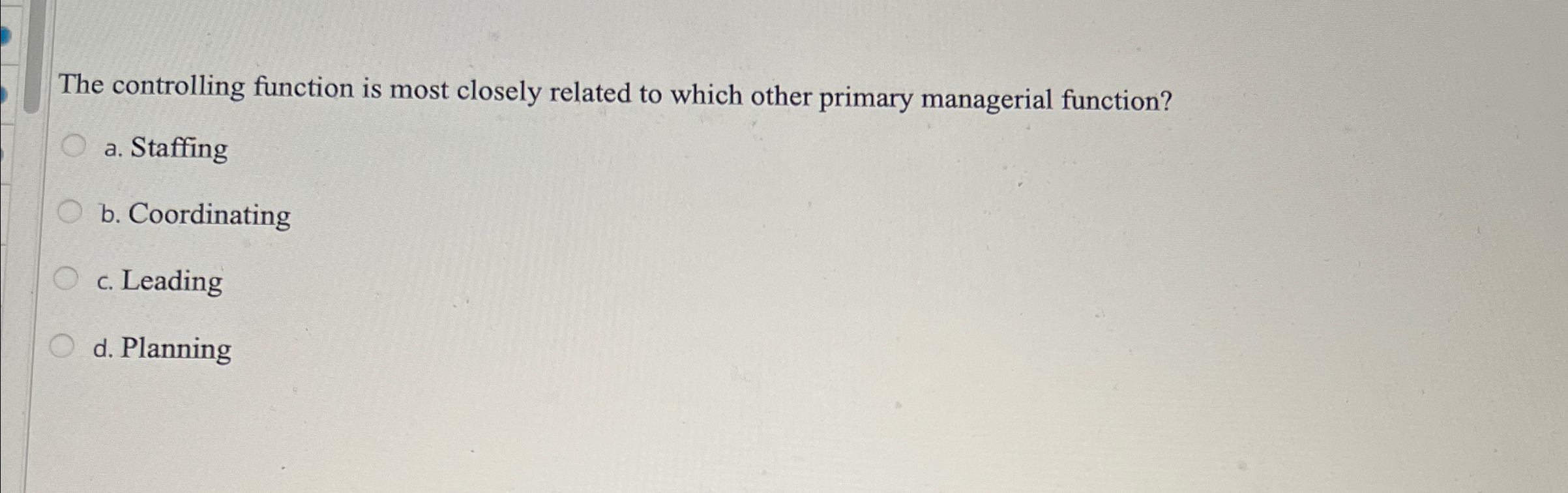 Solved The controlling function is most closely related to | Chegg.com