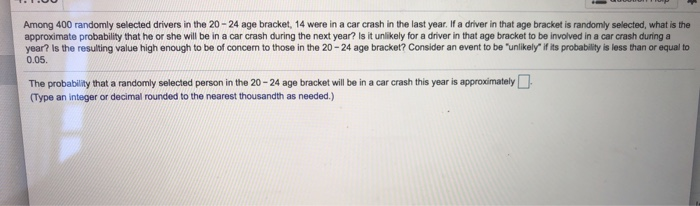 Solved Among 400 randomly selected drivers in the 20-24 age | Chegg.com
