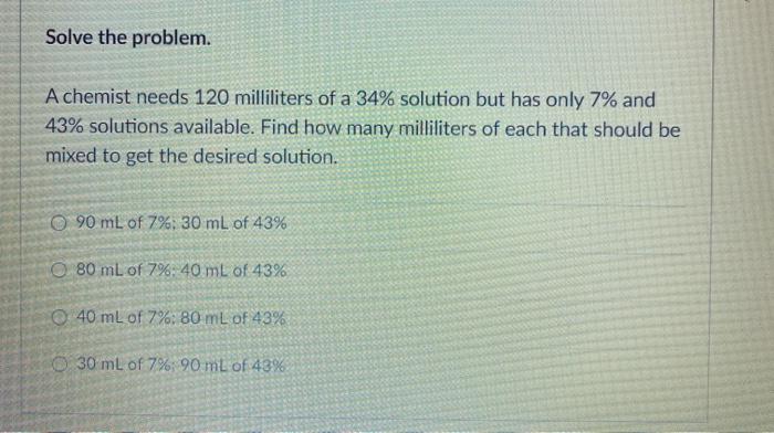 Solved Solve the problem. A chemist needs 120 milliliters of | Chegg.com