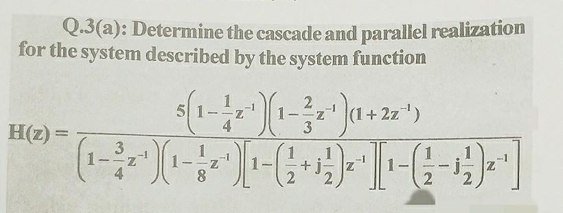 Solved Q.3(a): Determine the cascade and parallel | Chegg.com