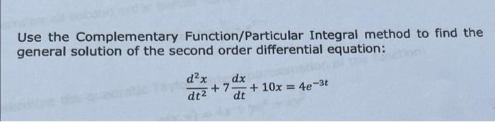 Solved Use the Complementary Function/Particular Integral | Chegg.com