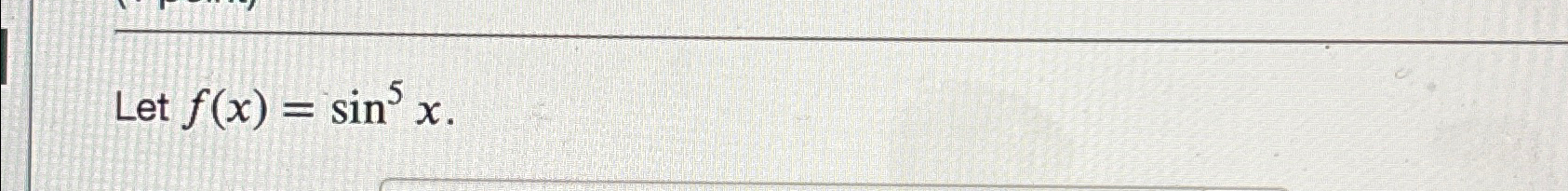 Solved Let f(x)=sin5x, ﻿what is the derivative | Chegg.com