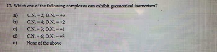 Solved 17. Which one of the following complexes can exhibit | Chegg.com
