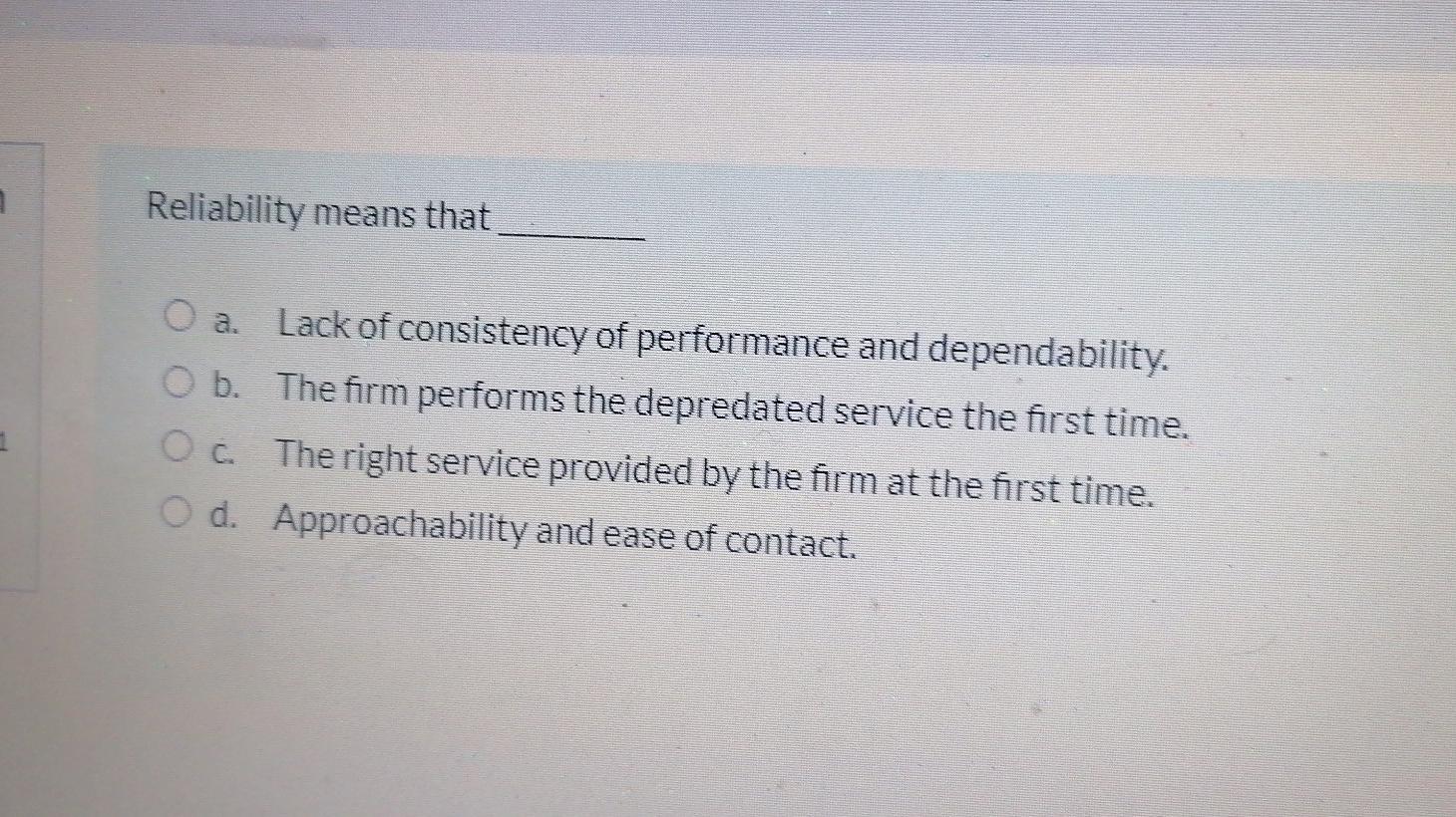 Solved 1 Reliability means that Lack of consistency of | Chegg.com