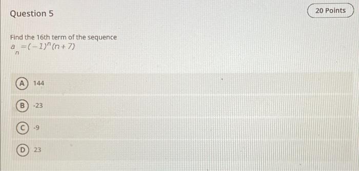 Solved Question 5 20 Points Find the 16th term of the | Chegg.com