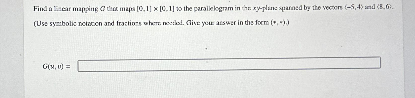 Solved Find a linear mapping G ﻿that maps [0,1]×[0,1] ﻿to | Chegg.com