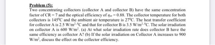 Solved Problem (5): Two concentrating collectors (collector | Chegg.com