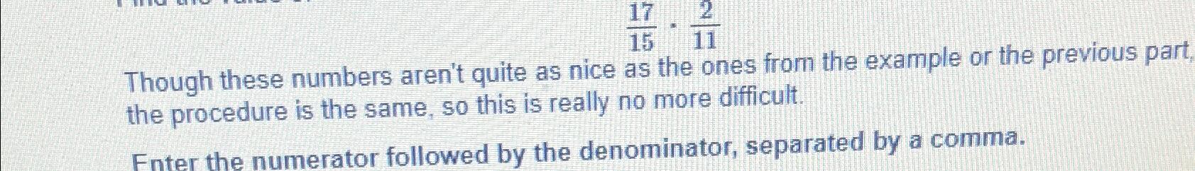 Solved 1715*211Though these numbers aren't quite as nice as | Chegg.com