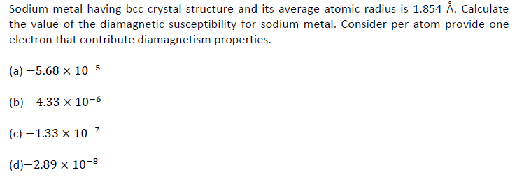 Solved Sodium metal having bcc crystal structure and its | Chegg.com