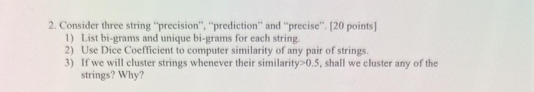 Solved 2. Consider three string "precision", "prediction" | Chegg.com