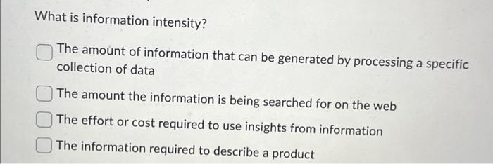 Solved What is information intensity? The amount of | Chegg.com