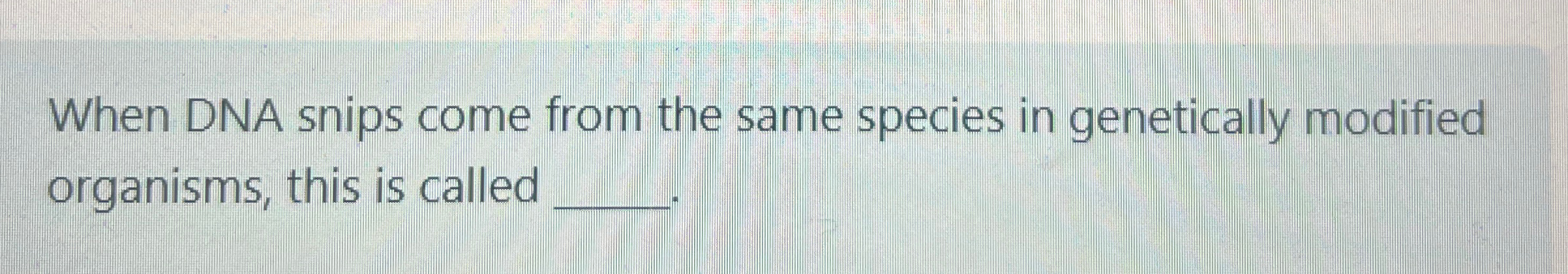 Solved When DNA snips come from the same species in | Chegg.com