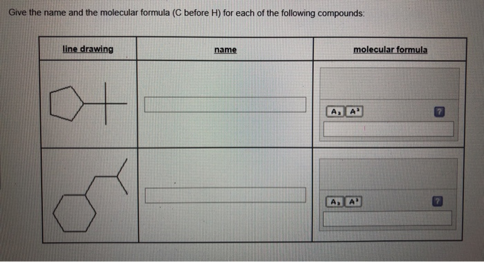 Solved Give the name and the molecular formula (C before H) | Chegg.com