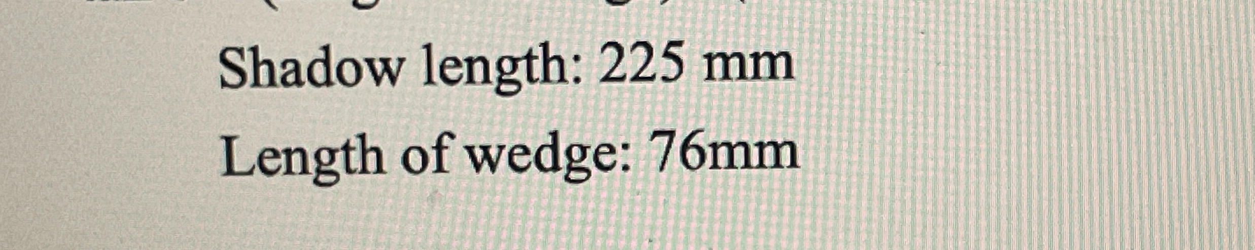Solved Shadow length: 225 ﻿mmLength of wedge: 76 ﻿mm | Chegg.com