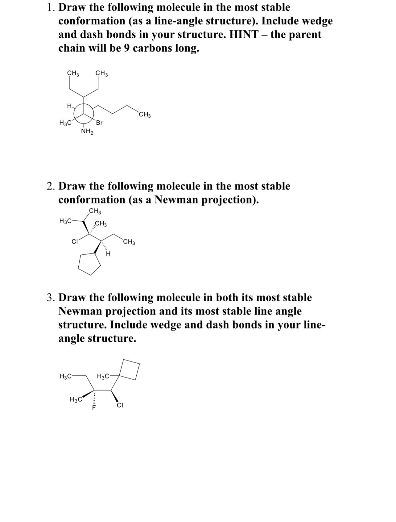 Solved Draw the following molecule in the most stable | Chegg.com