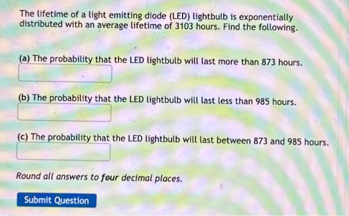 Solved The lifetime of a light emitting diode (LED) | Chegg.com
