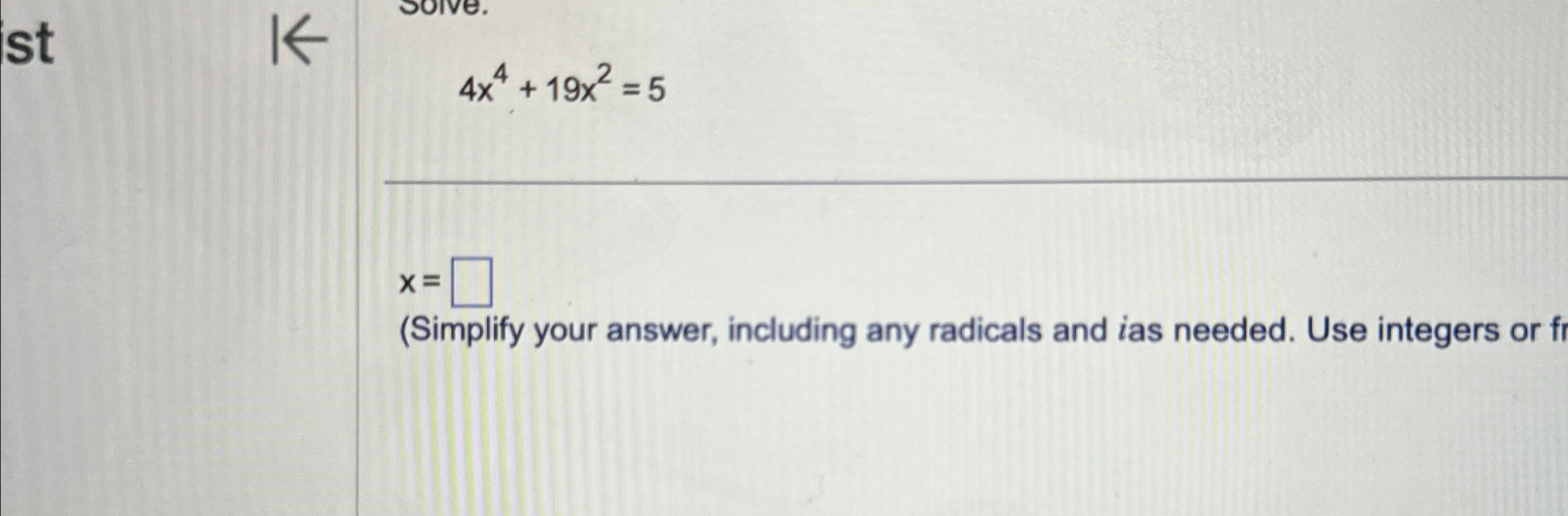 Solved 4x4+19x2=5(Simplify your answer, including any | Chegg.com