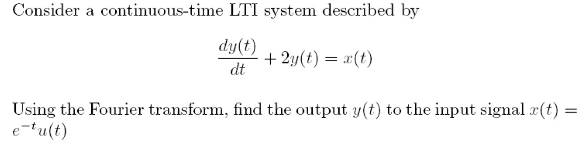 Solved Consider a continuous-time LTI system described by | Chegg.com