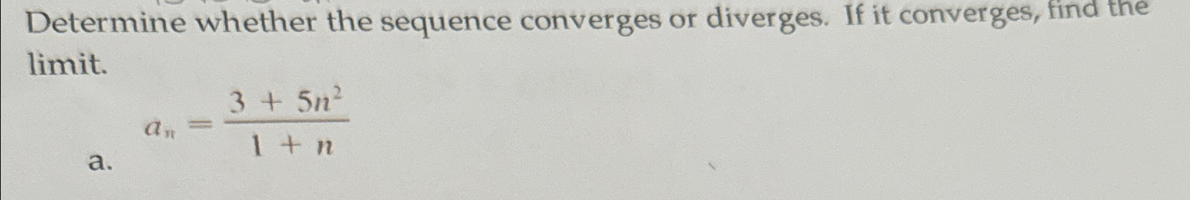 Solved Determine whether the sequence converges or diverges. | Chegg.com