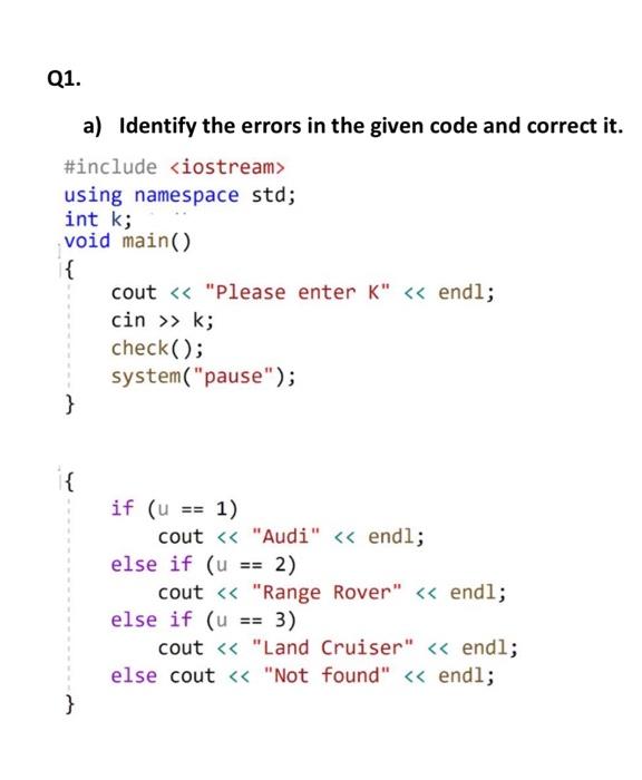 Solved Q1. a) Identify the errors in the given code and | Chegg.com