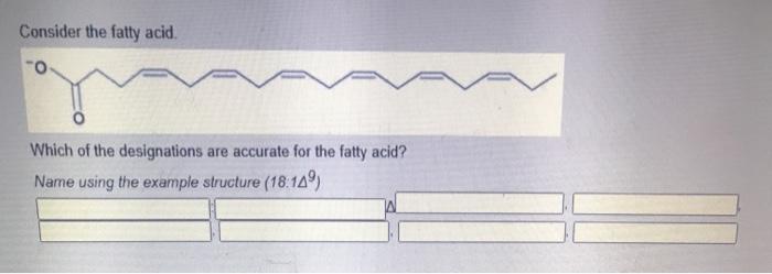 Solved Consider the fatty acid A Which of the designations | Chegg.com