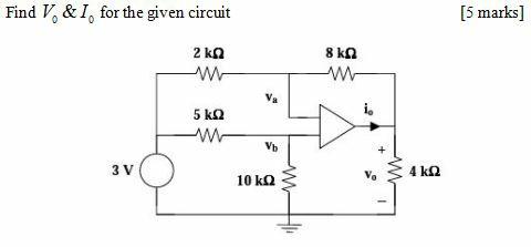 Solved Find V0&I0 for the given circuit [5 marks] | Chegg.com
