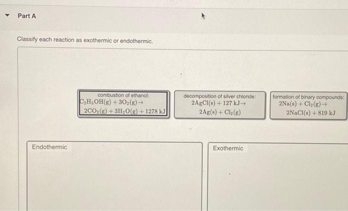 Solved Classify each reaction as exothermic or endothermic. | Chegg.com