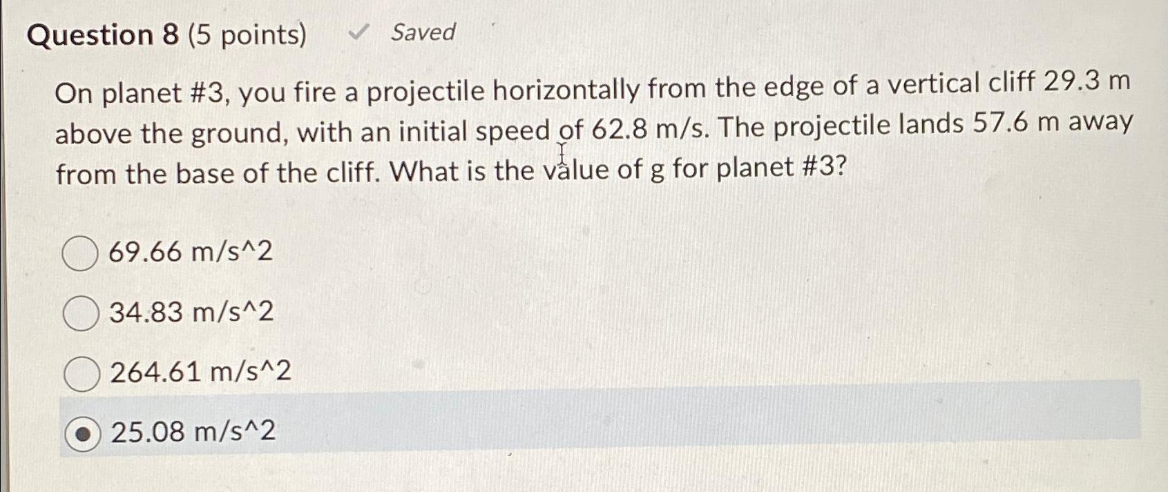 Solved Question 8 (5 ﻿points)SavedOn planet #3, ﻿you fire a | Chegg.com