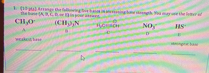 Solved 1. (10 pts) Arrange the following five bases in | Chegg.com