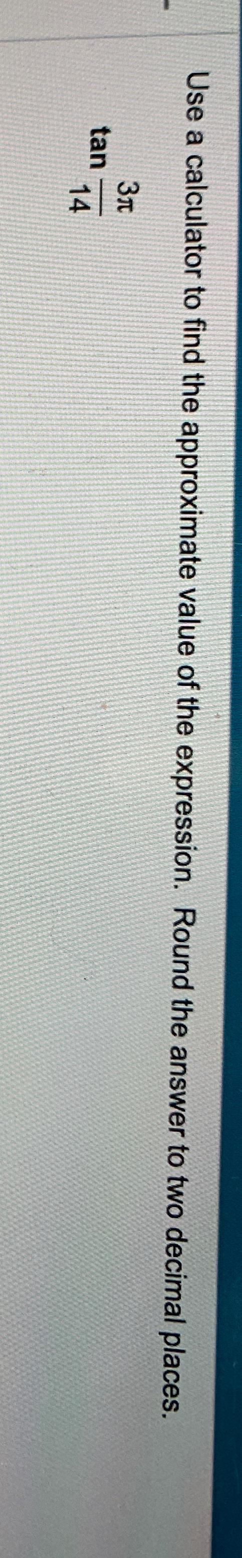 Solved Use a calculator to find the approximate value of the | Chegg.com